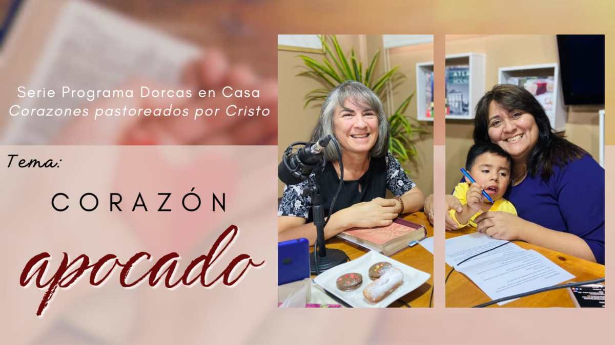 Corazón apocado – Corazones transformados por Cristo